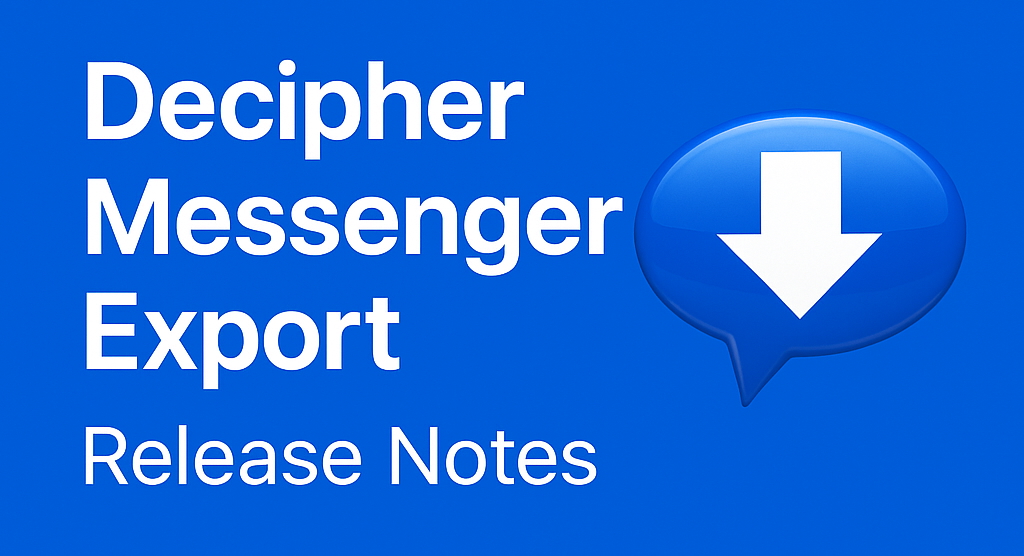 Decipher Messenger Export Release Notes
