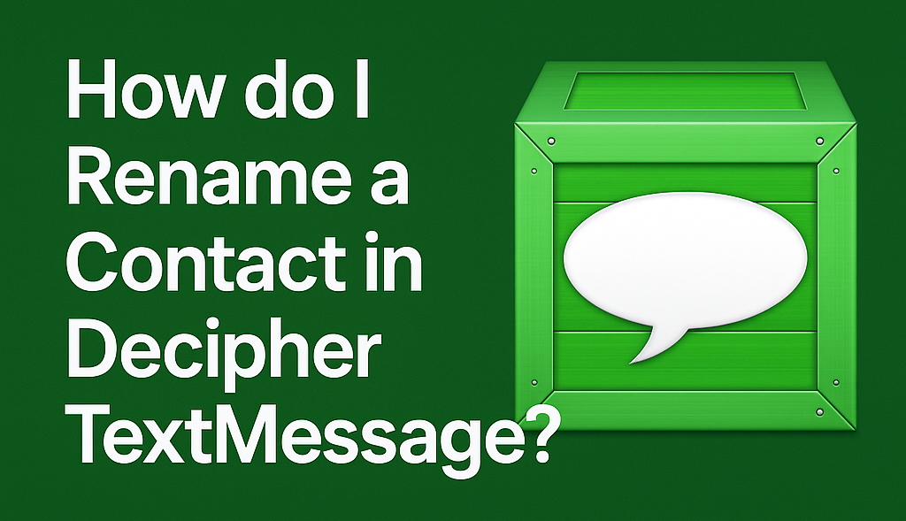 How do I Rename a Contact in Decipher TextMessage?